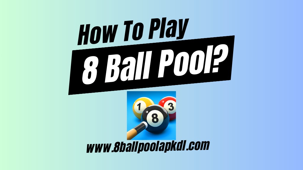 How To Play 8 Ball Pool – Beginner’s Step-by-Step Guide 2025